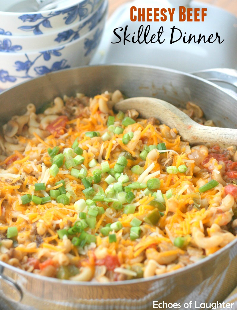 Cheesy Beef Skillet Dinner - Echoes of Laughter